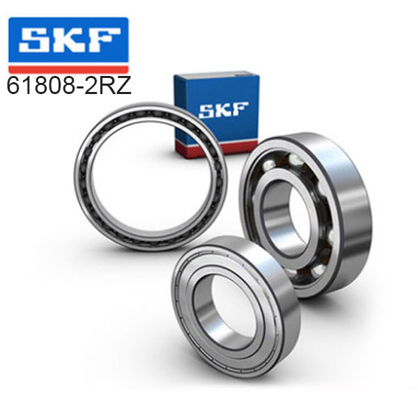 Vòng bi Bạc đạn SKF 61808-2RZ,CUNG CẤP VÒNG BI NSK,NTN 61808-2RZ